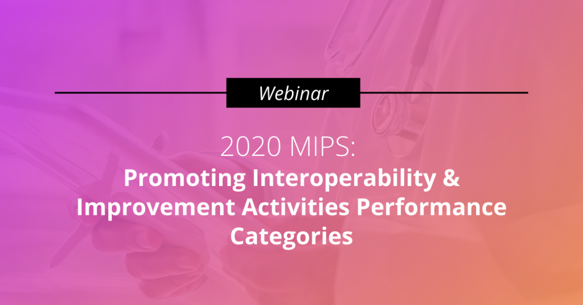 2020 MIPS: Promoting Interoperability & Improvement Activities Performance Categories - HCIS