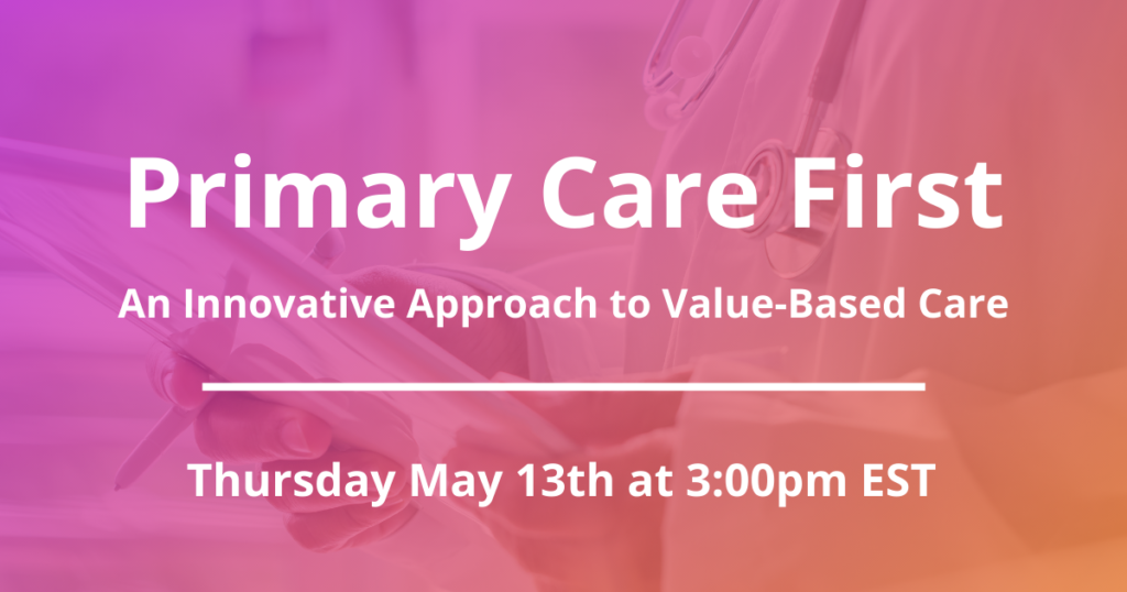 Primary Care First: An Innovative Approach to Value-Based Care - HCIS