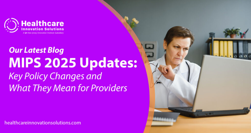 MIPS 2025 Updates: Key Policy Changes and What They Mean for Providers ...